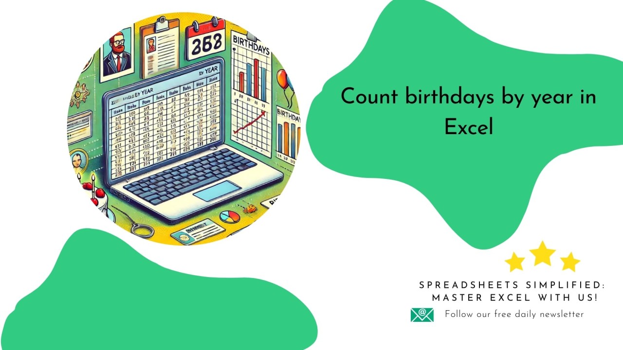 Count birthdays by year in Excel Count birthdays by year in Excel