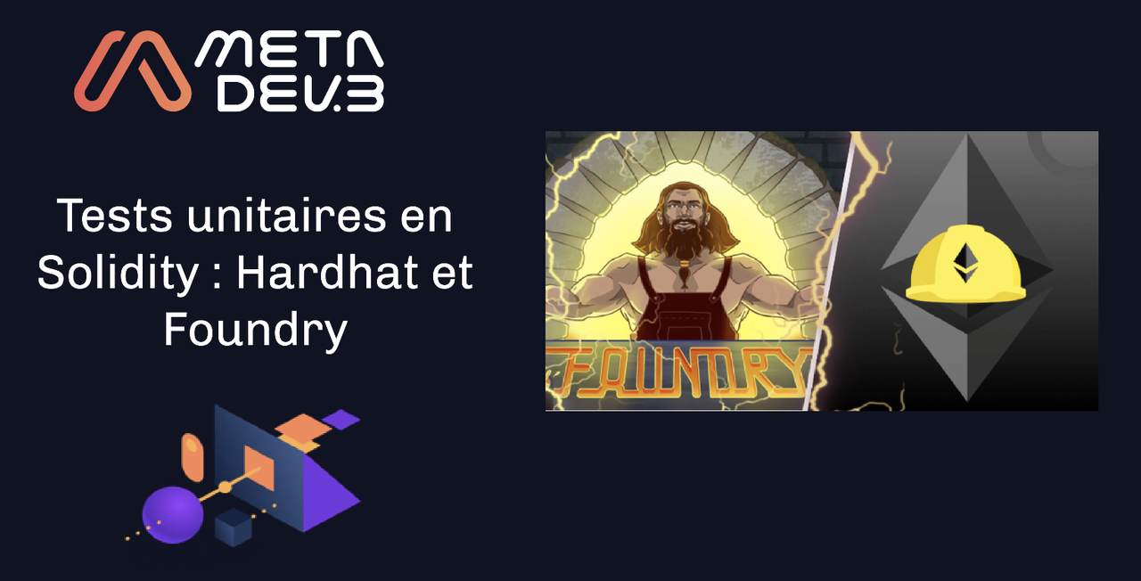 Tests unitaires en Solidity : Hardhat et Foundry Tests unitaires en Solidity : Hardhat et Foundry