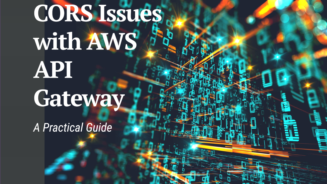 Overcoming CORS Issues with AWS API Gateway: A Practical Guide By ... Overcoming CORS Issues with AWS API Gateway: A Practical Guide By ...