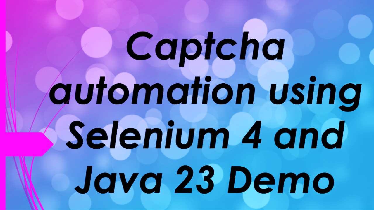 Captcha Automation Using Selenium 4 and Java 23 | Vadivel Sekar Captcha Automation Using Selenium 4 and Java 23 | Vadivel Sekar