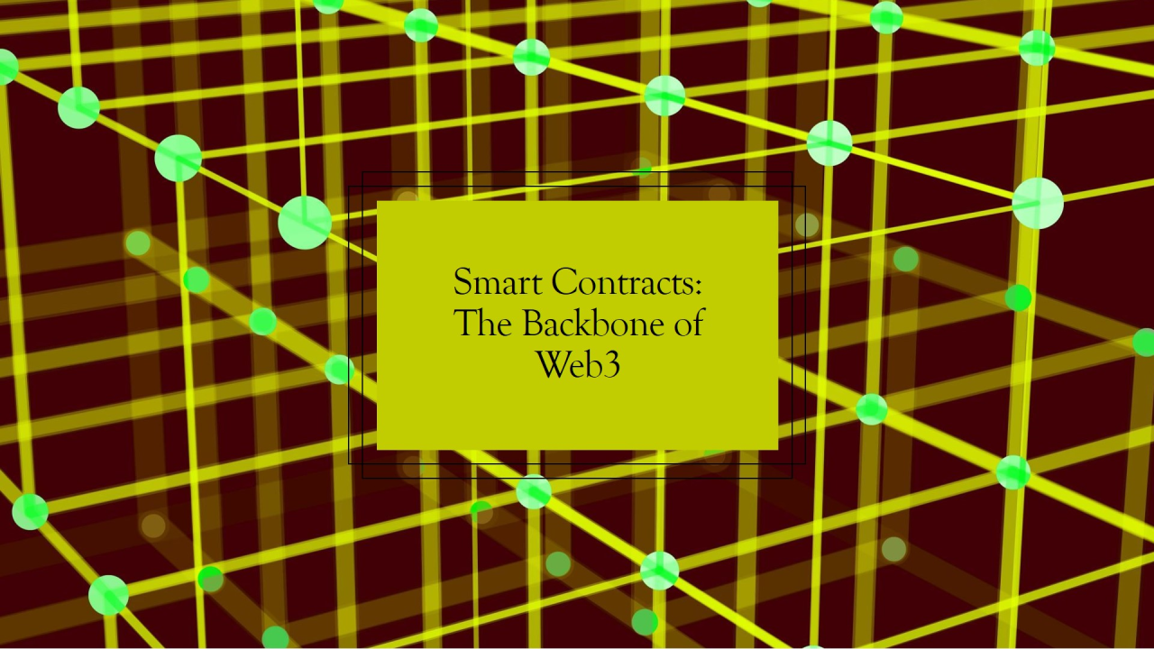 Smart Contracts: The Backbone of Web3 and How They Work Smart Contracts: The Backbone of Web3 and How They Work
