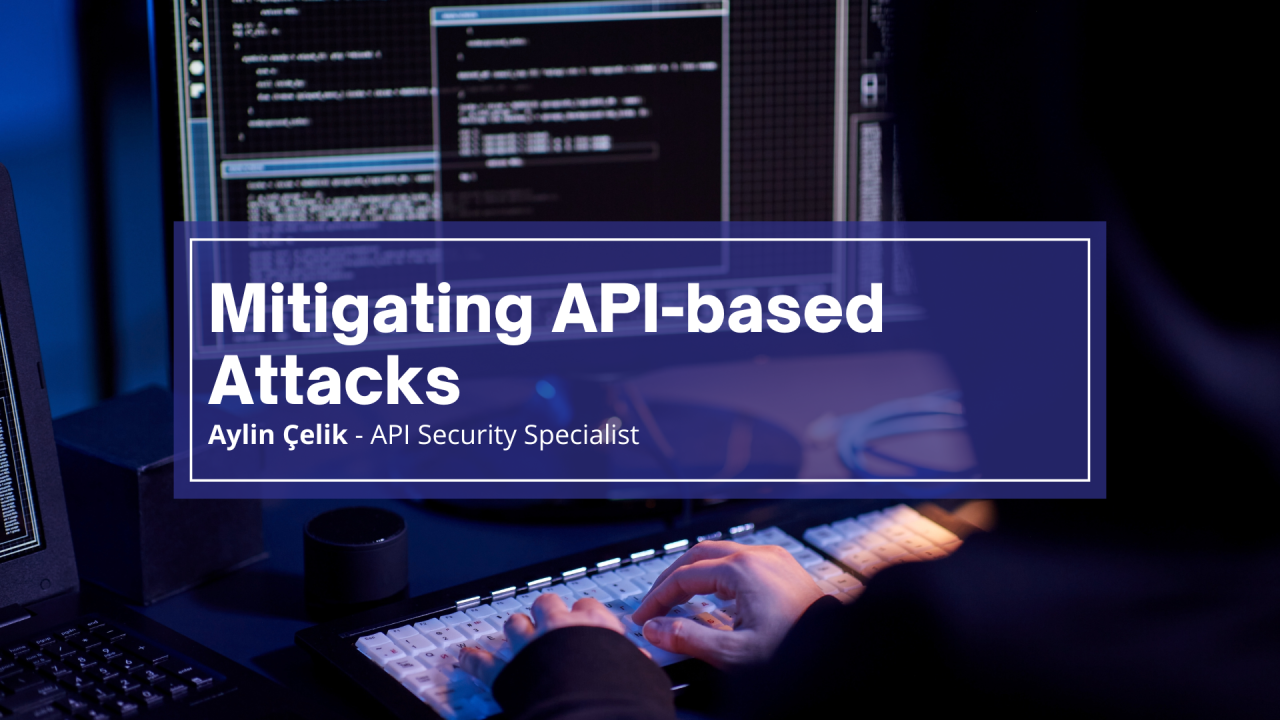 Mitigating API-based Attacks Mitigating API-based Attacks
