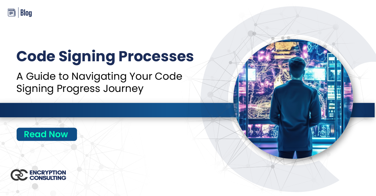 Code Signing Processes: A Guide to Navigating Your Code Signing ... Code Signing Processes: A Guide to Navigating Your Code Signing ...