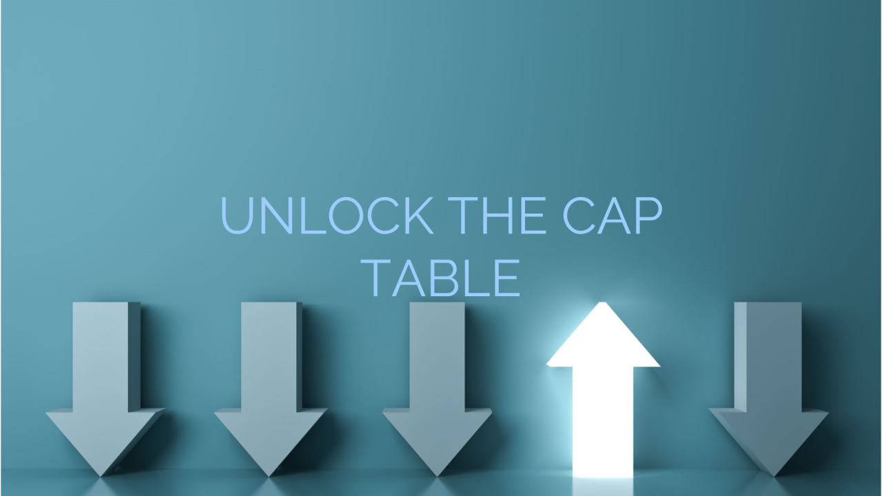 Unlocking the Cap Table: Your Guide to Understanding Ownership in Startups Unlocking the Cap Table: Your Guide to Understanding Ownership in Startups