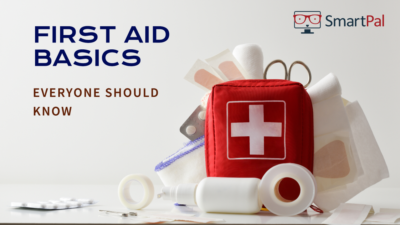 First Aid Basics: Everyone Should Know First Aid Basics: Everyone Should Know
