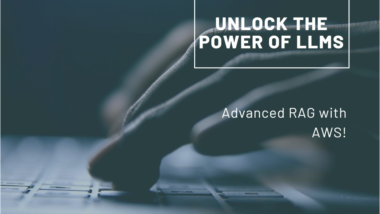๐ Unlocking the Power of LLMs: An Advanced RAG with AWS! ๐ ๐ Unlocking the Power of LLMs: An Advanced RAG with AWS! ๐