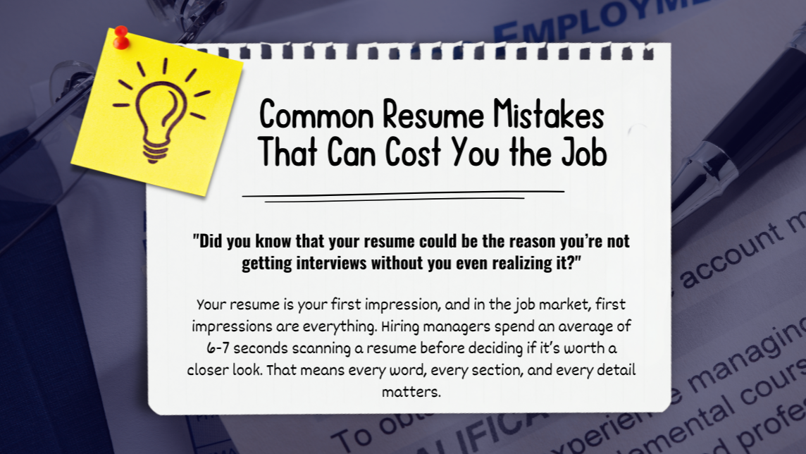 Common Resume Mistakes That Can Cost You the Job Common Resume Mistakes That Can Cost You the Job