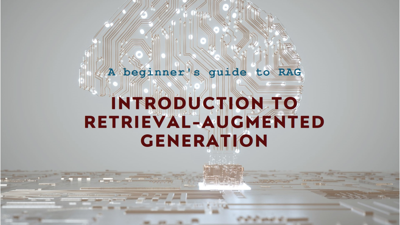 Beginner's Guide to Retrieval-Augmented Generation (RAG) Beginner's Guide to Retrieval-Augmented Generation (RAG)