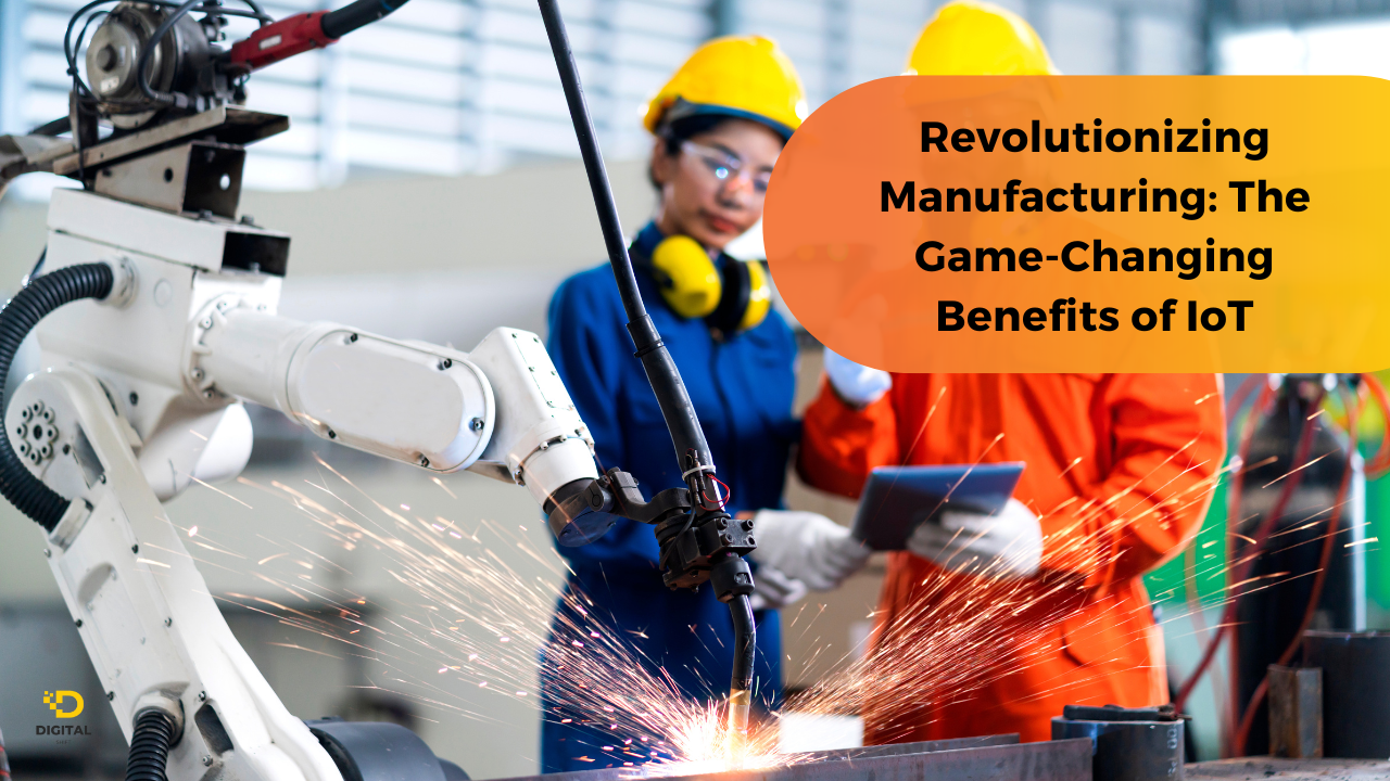 Revolutionizing Manufacturing: The Game-Changing Benefits of IoT Revolutionizing Manufacturing: The Game-Changing Benefits of IoT