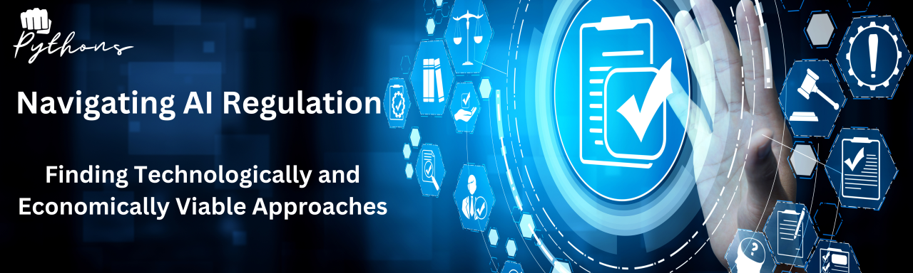 Navigating AI Regulation: Finding Technological & Economical Viable ... Navigating AI Regulation: Finding Technological & Economical Viable ...