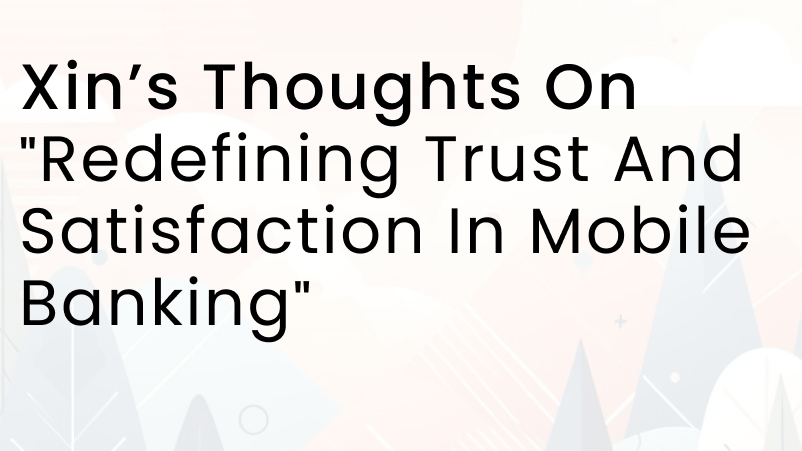 Redefining Trust and Satisfaction in Mobile Banking Redefining Trust and Satisfaction in Mobile Banking