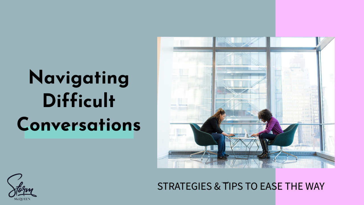 Navigating Difficult Conversations: Strategies and Models to Ease the Way Navigating Difficult Conversations: Strategies and Models to Ease the Way