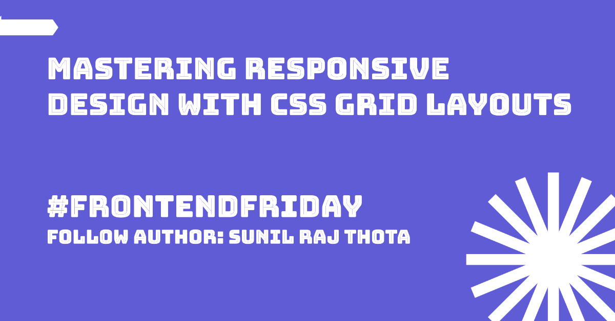 Mastering Responsive Design with CSS Grid Layouts Mastering Responsive Design with CSS Grid Layouts