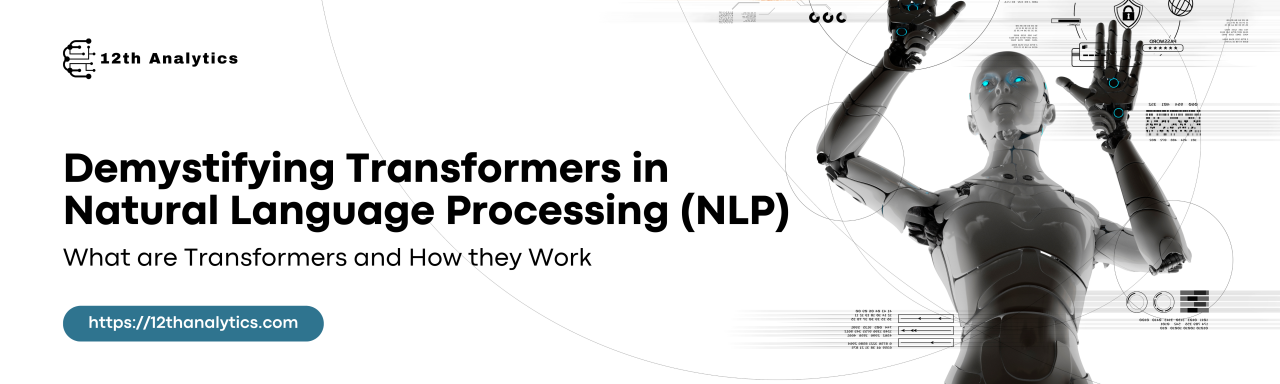 Demystifying Transformers in Natural Language Processing (NLP) Demystifying Transformers in Natural Language Processing (NLP)