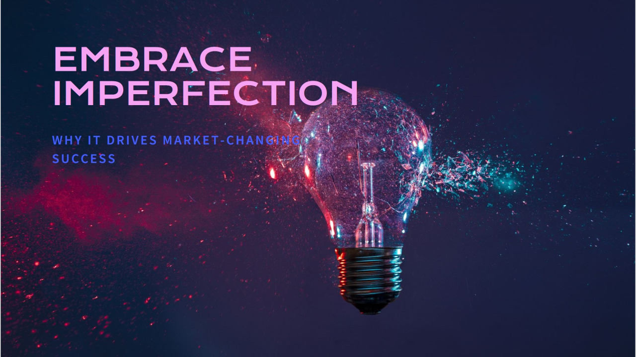 Perfection Is Stifling Innovation: Why Imperfection Drives Market ... Perfection Is Stifling Innovation: Why Imperfection Drives Market ...