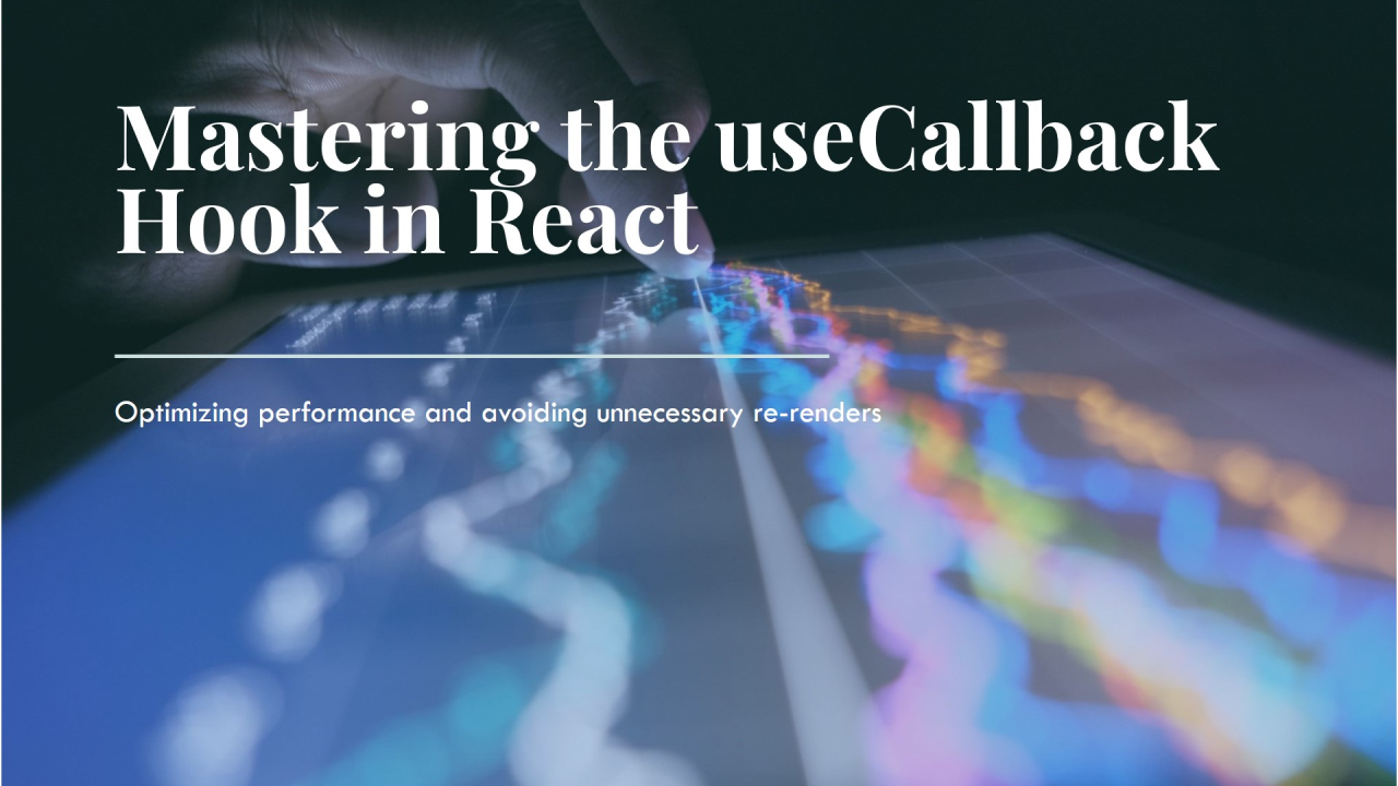 Understanding useCallback in React Understanding useCallback in React