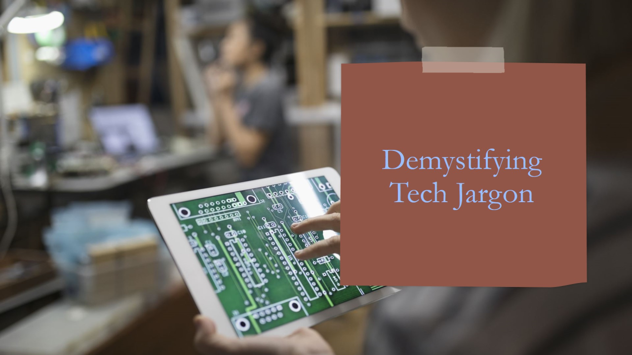 Demystifying Tech Jargon: A Guide to Common Terms Demystifying Tech Jargon: A Guide to Common Terms