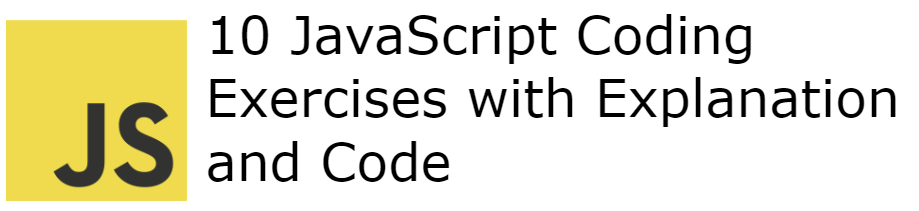 Level Up Your JavaScript Skills with These 10 Coding Exercises Level Up Your JavaScript Skills with These 10 Coding Exercises