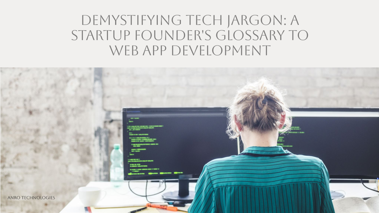 A Startup Founder's Glossary to Web App Development A Startup Founder's Glossary to Web App Development