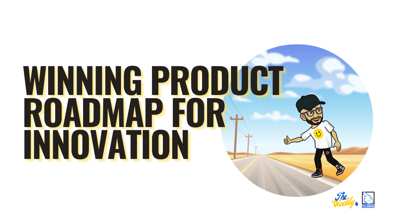 Winning Product Roadmap for Innovation Winning Product Roadmap for Innovation