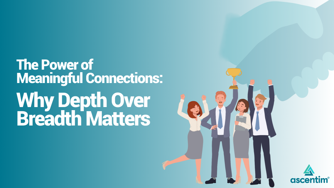 The Power of Meaningful Connections: Why Depth Over Breadth Matters The Power of Meaningful Connections: Why Depth Over Breadth Matters