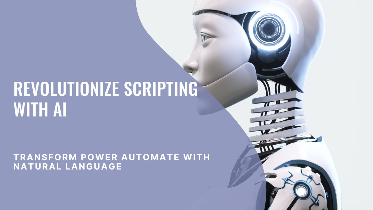 Power Automate – Transform scripting using AI driven natural language Power Automate – Transform scripting using AI driven natural language