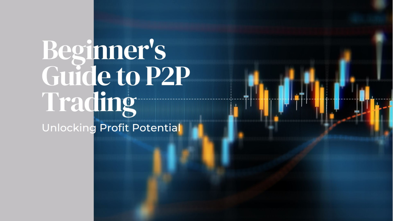 Unlocking Profit Potential: A Beginner's Guide to P2P Trading Across ... Unlocking Profit Potential: A Beginner's Guide to P2P Trading Across ...