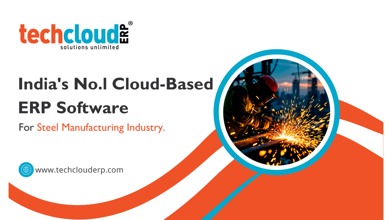 How Tech Cloud ERP Transforms the Steel Industry How Tech Cloud ERP Transforms the Steel Industry