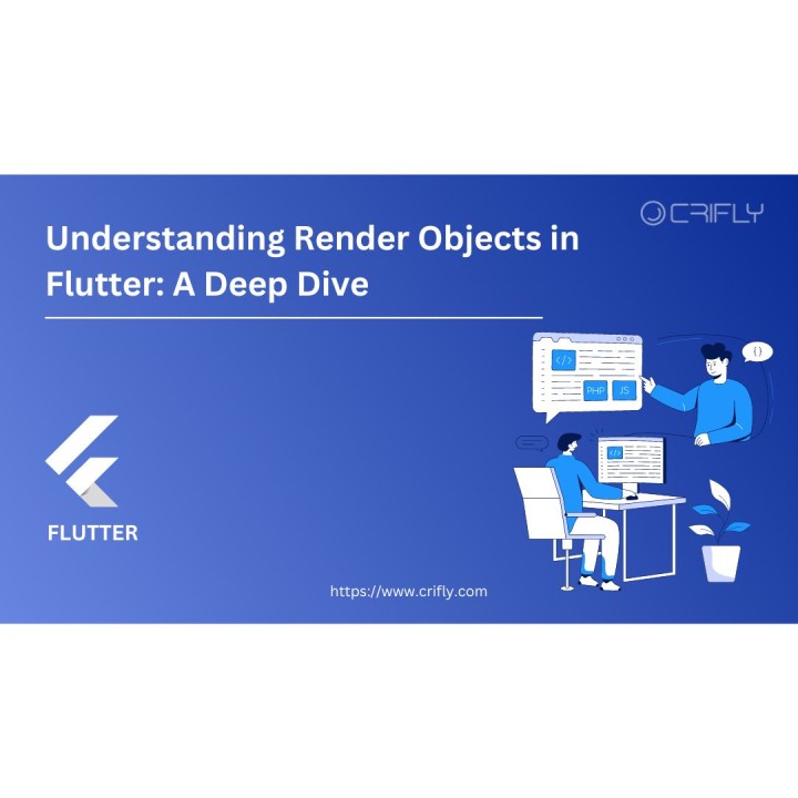 Understanding Render Objects in Flutter: A Deep Dive Understanding Render Objects in Flutter: A Deep Dive