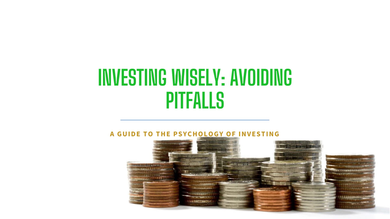 The Psychology of Investing: Avoiding Common Pitfalls The Psychology of Investing: Avoiding Common Pitfalls
