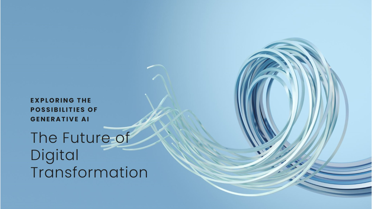 The Ultimate Goal of Digital Transformation in the Age of Generative AI ... The Ultimate Goal of Digital Transformation in the Age of Generative AI ...