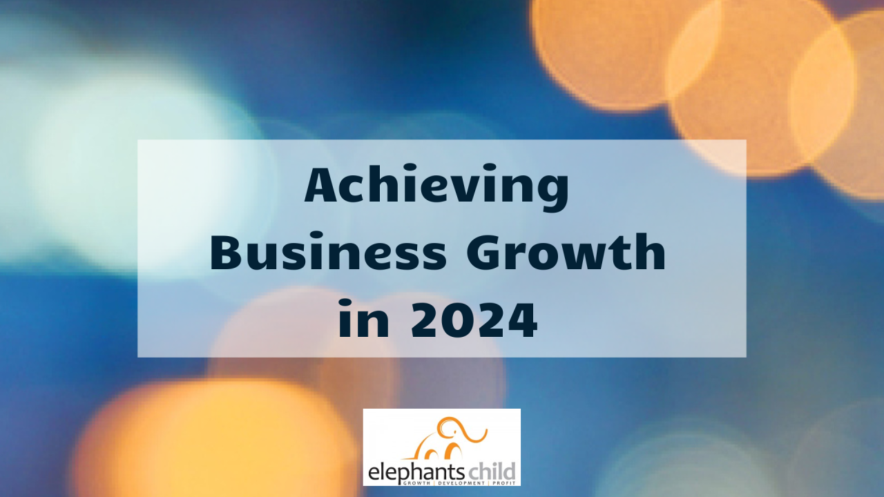 Achieving business growth in 2024 Achieving business growth in 2024