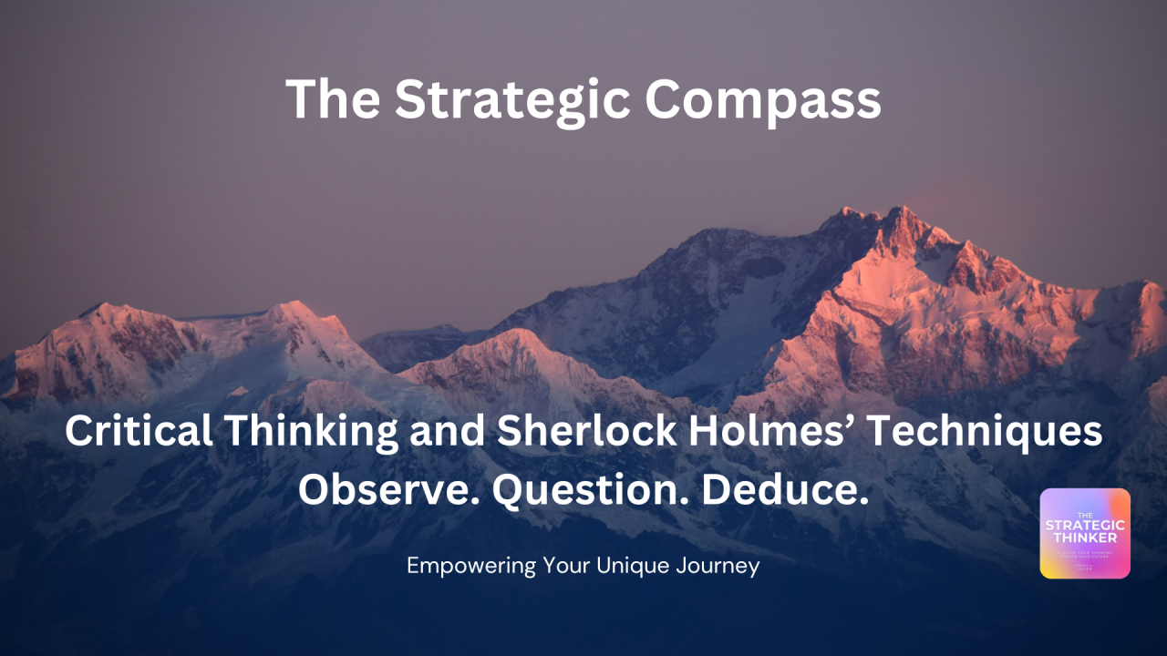 Unlocking Critical Thinking: Timeless Lessons from Sherlock Holmes Unlocking Critical Thinking: Timeless Lessons from Sherlock Holmes