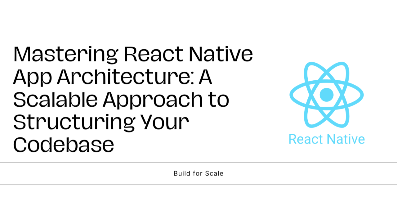 Mastering React native app Architecture: A scalable approach to ... Mastering React native app Architecture: A scalable approach to ...