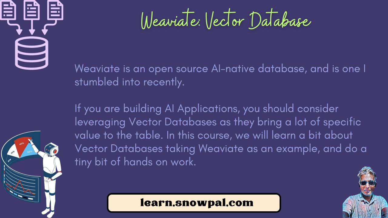 Snowpal Education: (Weaviate) Open Source Vector Database Snowpal Education: (Weaviate) Open Source Vector Database