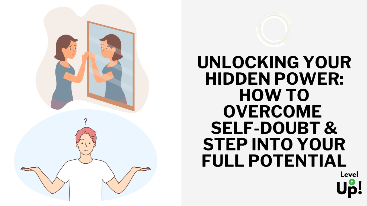 Unlocking Your Hidden Power: How to Overcome Self-Doubt and Step into ... Unlocking Your Hidden Power: How to Overcome Self-Doubt and Step into ...