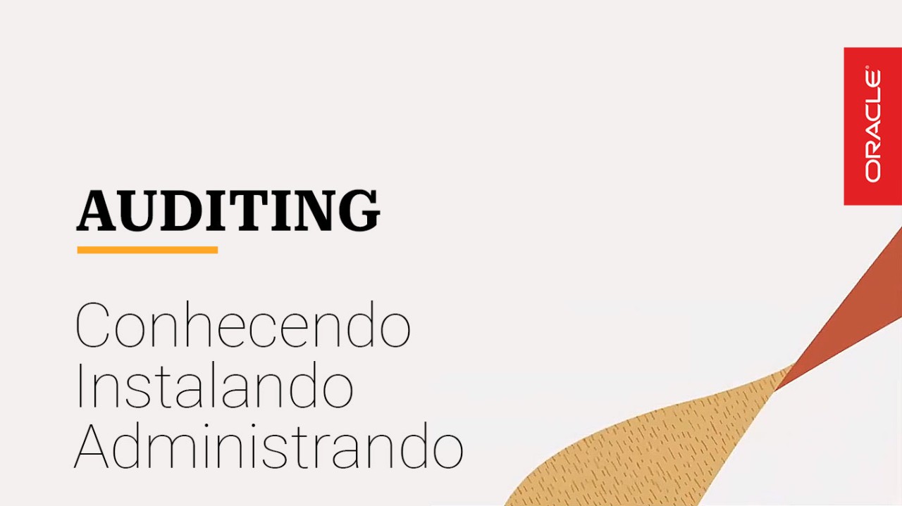 AUDITING - CONHECENDO, INSTALANDO E ADMINISTRANDO AUDITING - CONHECENDO, INSTALANDO E ADMINISTRANDO