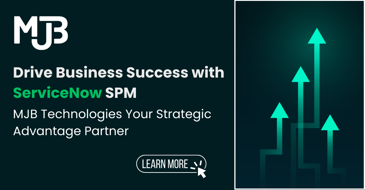 Accelerate Your Business Growth with MJB Technologies' ServiceNow SPM Accelerate Your Business Growth with MJB Technologies' ServiceNow SPM