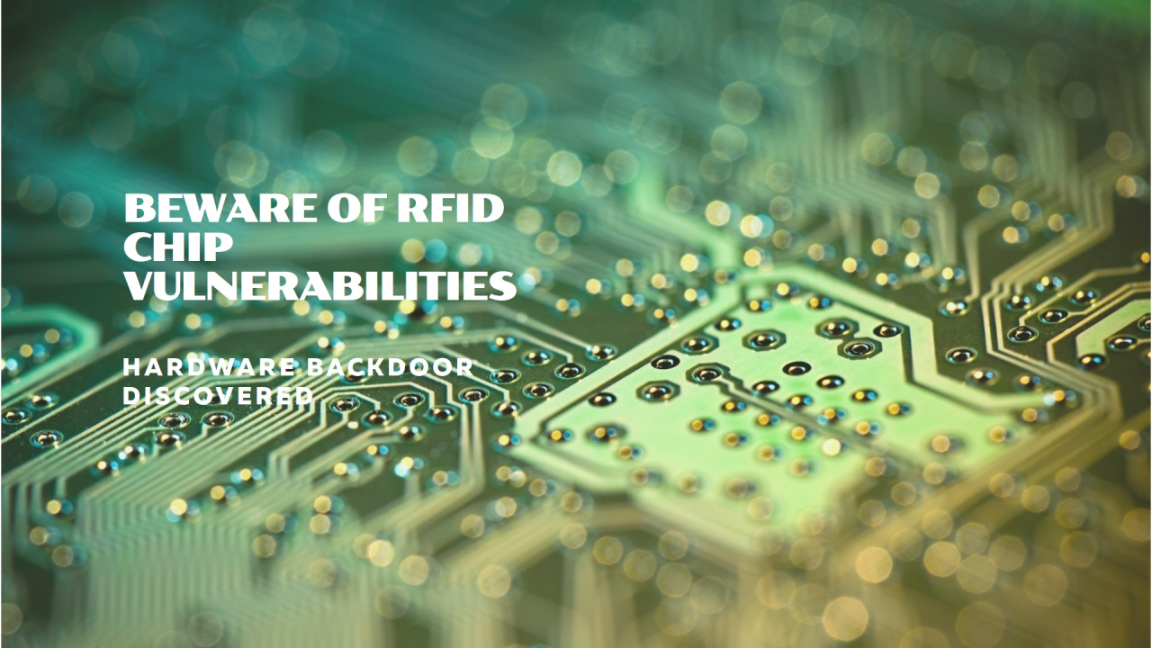 Hardware Backdoor Found in Popular RFID Chip Hardware Backdoor Found in Popular RFID Chip