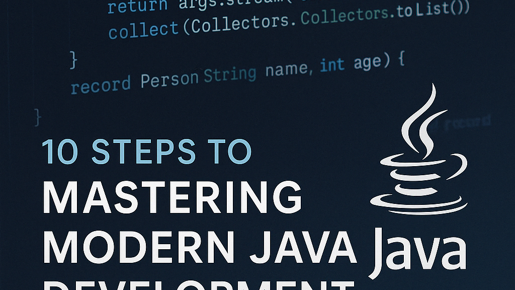 🔥 10 Steps to Mastering Modern Java Development 🔥 10 Steps to Mastering Modern Java Development