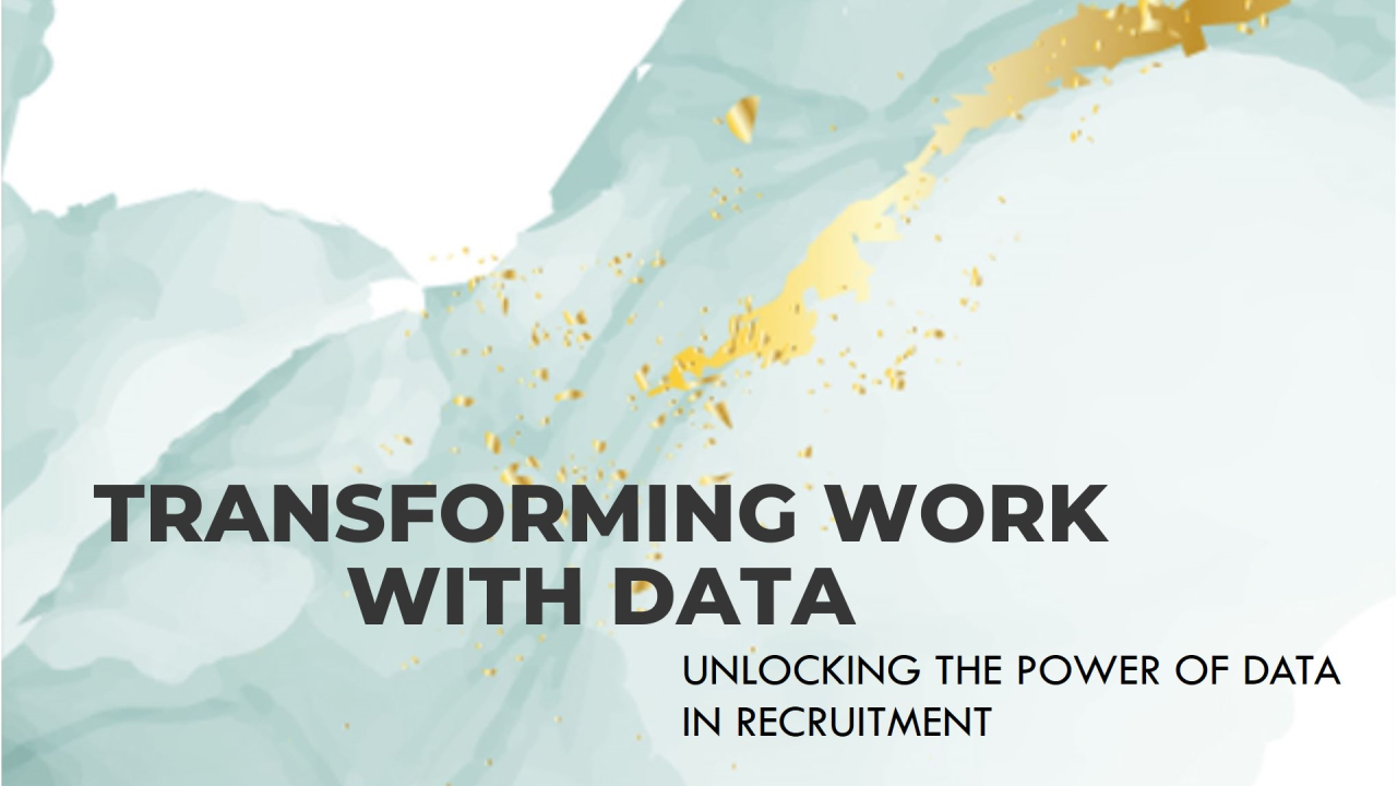 The Power of Data: Transforming Work and Recruitment The Power of Data: Transforming Work and Recruitment