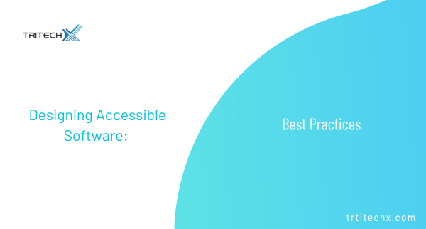 Designing Accessible Software: Best Practices Designing Accessible Software: Best Practices