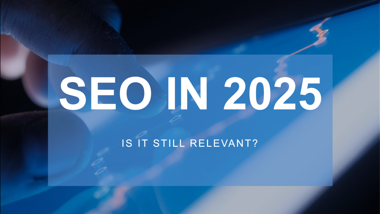 Is SEO still relevant in 2025? Is SEO still relevant in 2025?