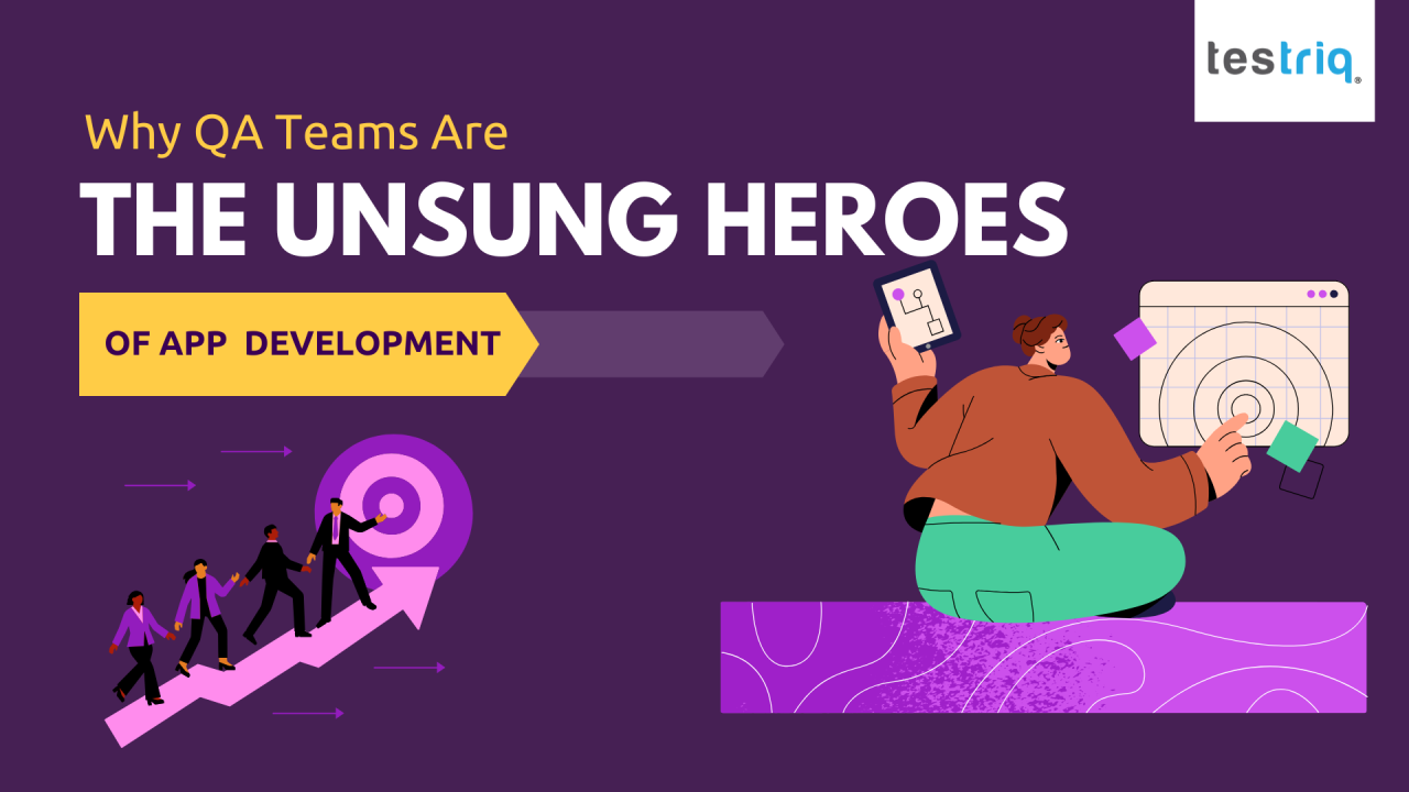 Why QA Teams Are the Secret Behind Every Successful App Why QA Teams Are the Secret Behind Every Successful App