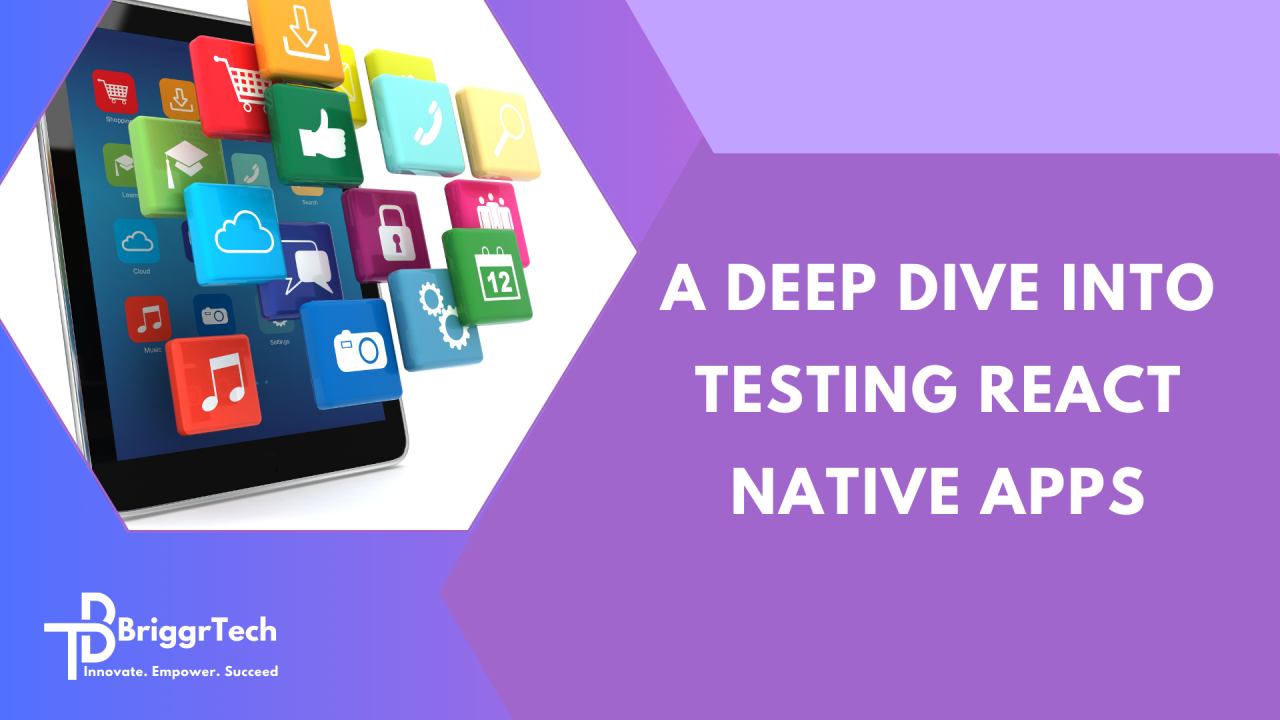 A Deep Dive into Testing React Native Apps A Deep Dive into Testing React Native Apps