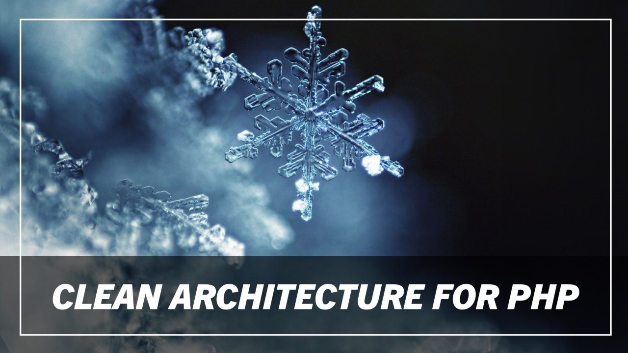 Clean Architecture for PHP Applications! Clean Architecture for PHP Applications!