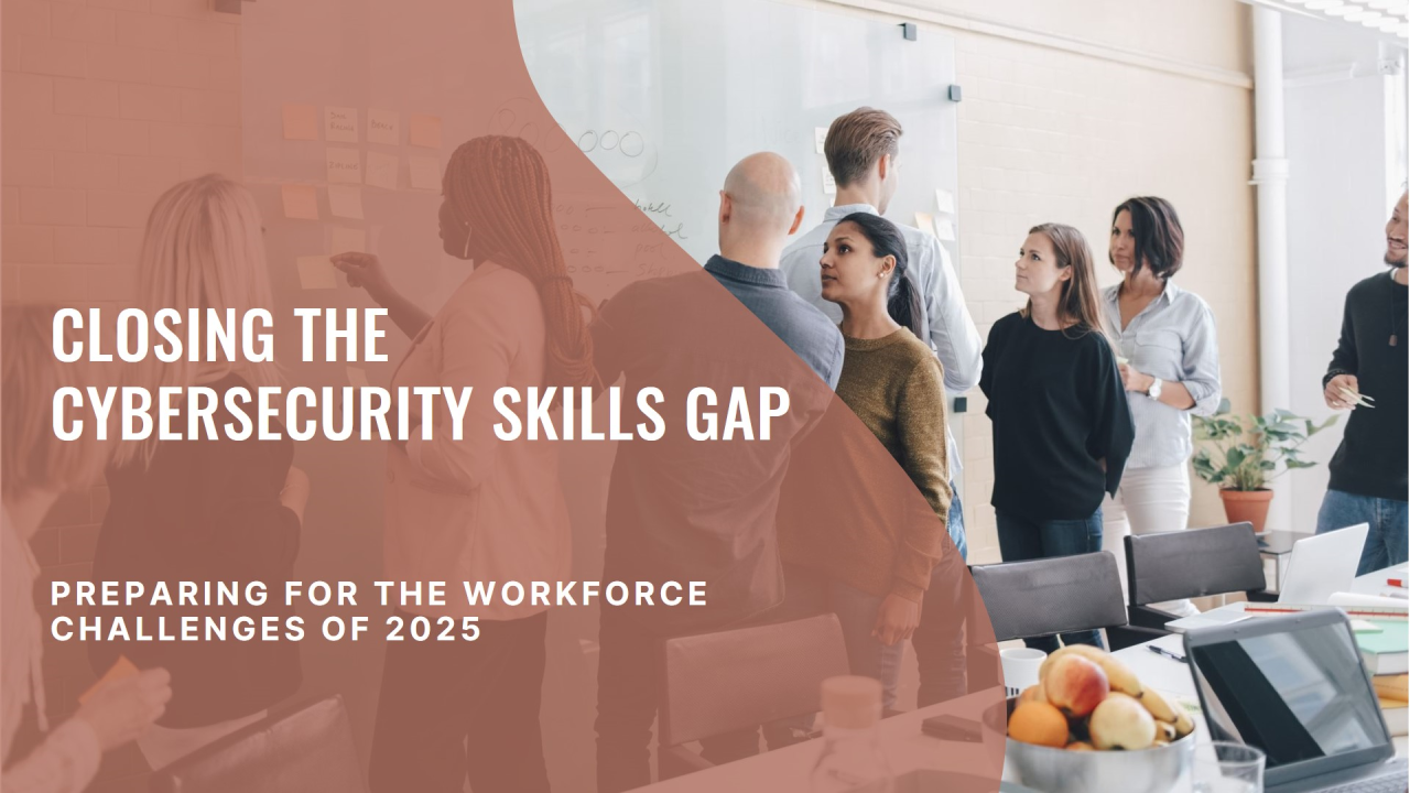 Cybersecurity Workforce Challenges – Addressing the Skills Gap for 2025 ... Cybersecurity Workforce Challenges – Addressing the Skills Gap for 2025 ...