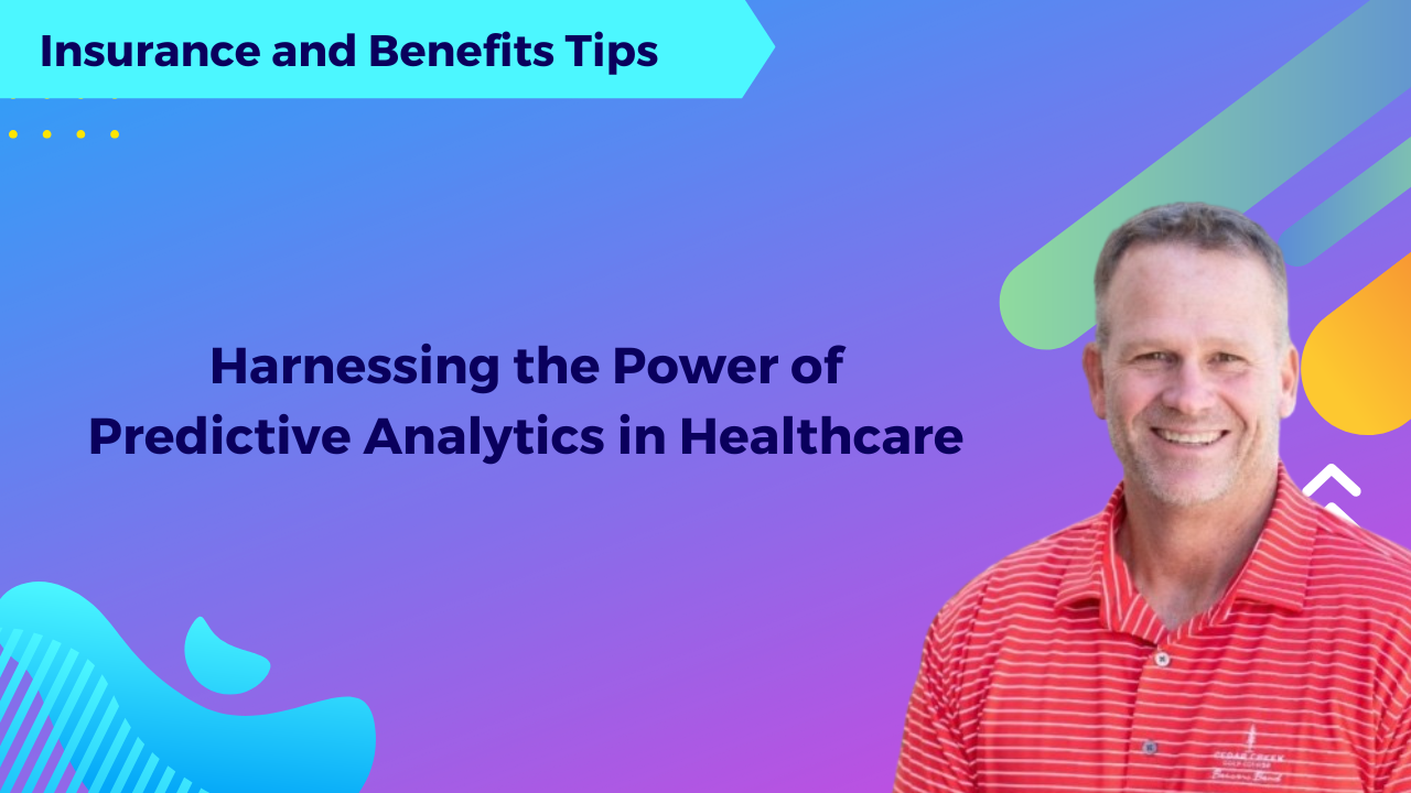 Harnessing the Power of Predictive Analytics in Healthcare Harnessing the Power of Predictive Analytics in Healthcare