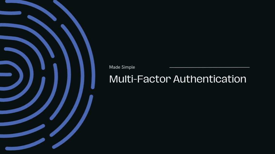 **Simplifying Multi-Factor Authentication** **Simplifying Multi-Factor Authentication**