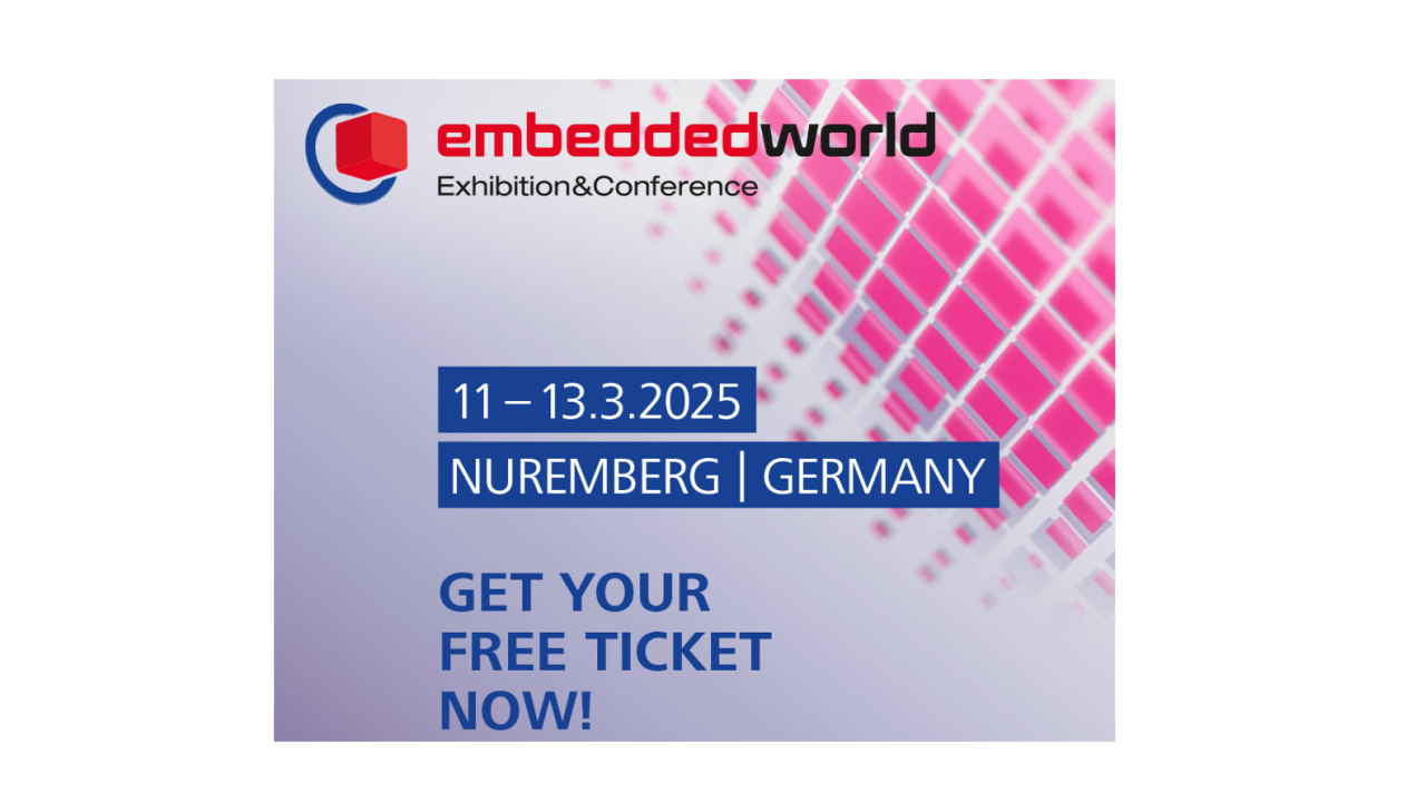Get your FREE Ticket to embedded world 2025 Get your FREE Ticket to embedded world 2025